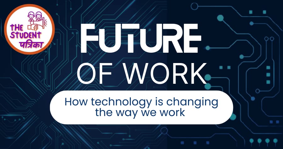The Future of Work: How Technology is Changing the Way We Work ...
