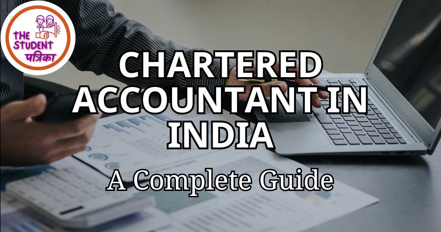 Want to Be a CA? Complete Guide to Conquering the Chartered Accountancy ...