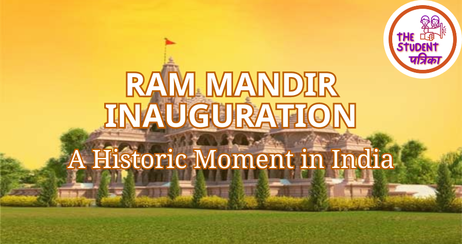 Ram Mandir Inauguration: A Historic Moment in India | Student Patrika